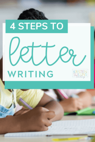 4 Key Steps to Master Letter Writing - Kristen Sullins Teaching