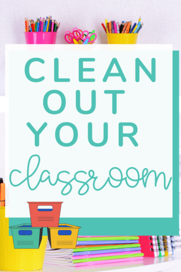 Clean Out Your Classroom [Tips for Teachers] - Kristen Sullins Teaching
