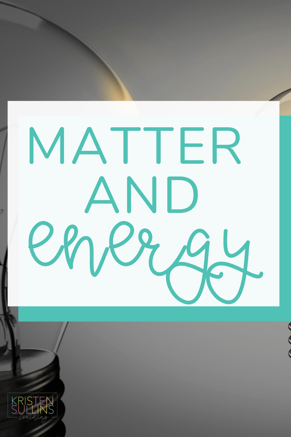 Matter and Energy for First Grade - Kristen Sullins Teaching