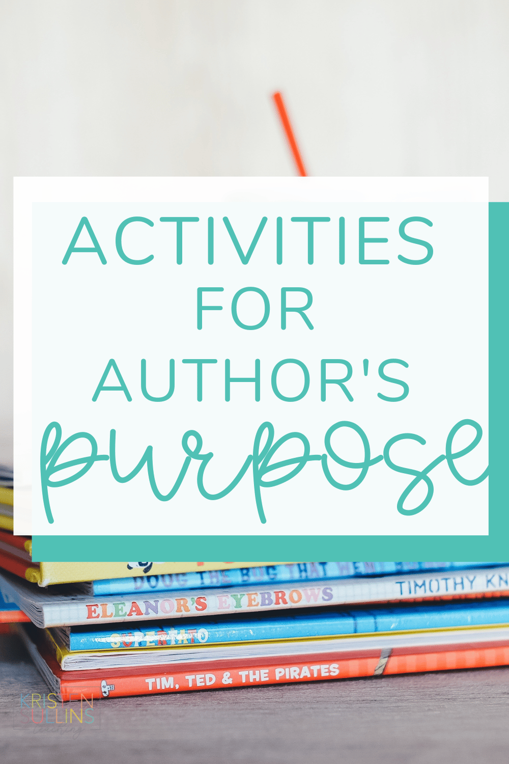 Author s Purpose For First Grade Kristen Sullins Teaching