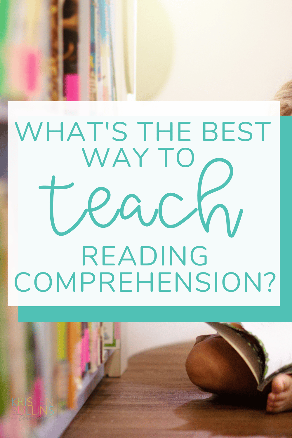 Two Methods for Teaching Reading Comprehension in First Grade - Kristen ...