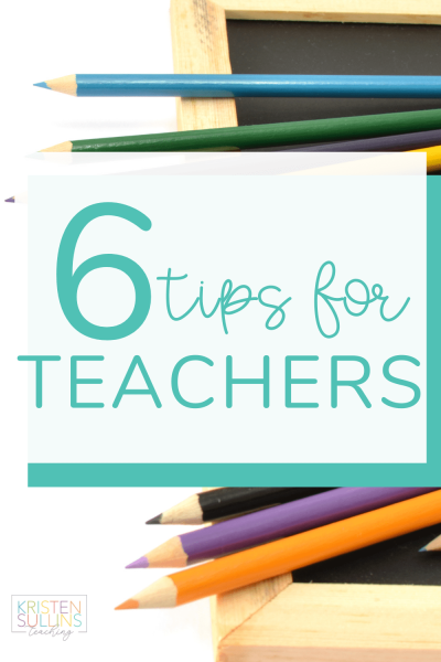 6 Tips for First Grade Teachers - Kristen Sullins Teaching