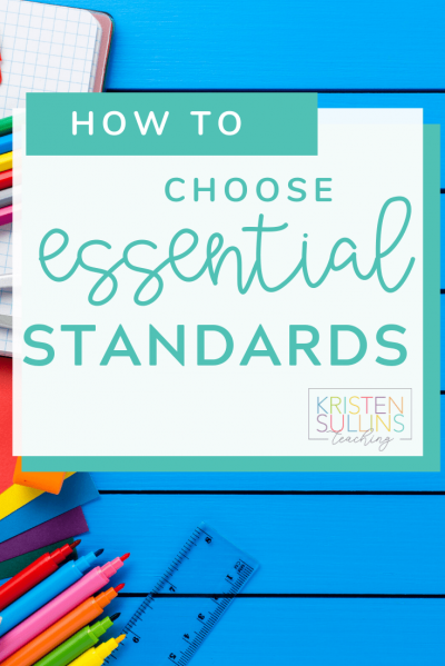 How to Choose Essential Learning Standards - Kristen Sullins Teaching